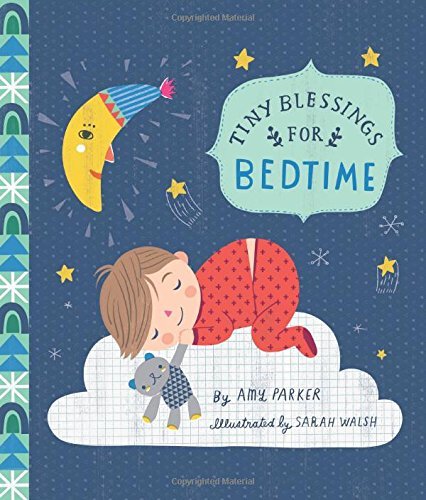 Tiny Blessings: For Bedtime by Amy Parker (2016-03-08) by Amy Parker | Goodreads