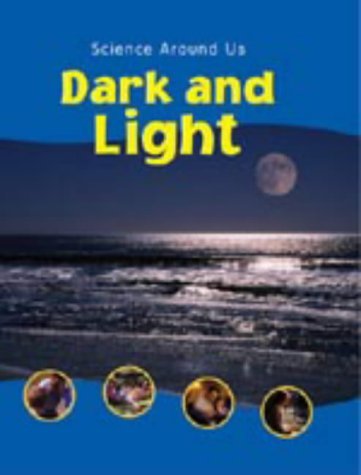 Light and Dark (Science Around Us) by Sally Hewitt by Sally Hewitt ...
