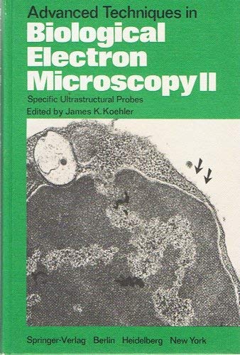Advanced Techniques in Biological Electron Microscopy II by J.K ...