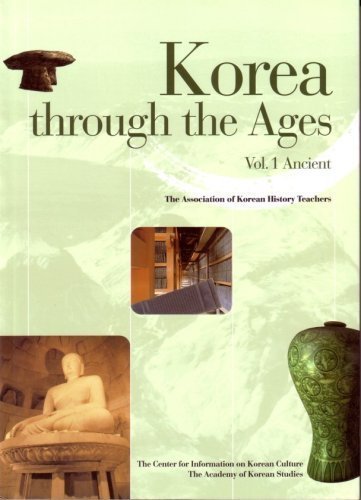 Korea through the Ages: Volume One: Ancient by Association of Korean ...