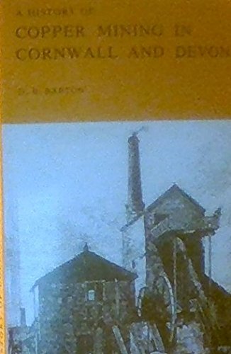 A History of Copper Mining in Cornwall by Denys Bradford Barton | Goodreads