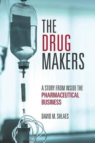 The Drug Makers: A Story from Inside the Pharmaceutical Business by ...