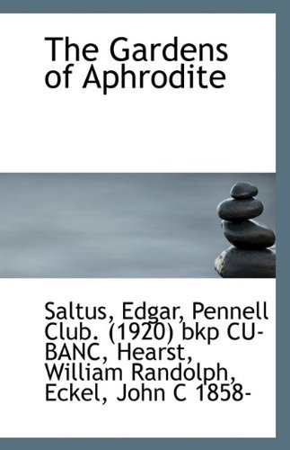 The Gardens of Aphrodite by Saltus Edgar (2009-07-12) by Edgar Saltus ...