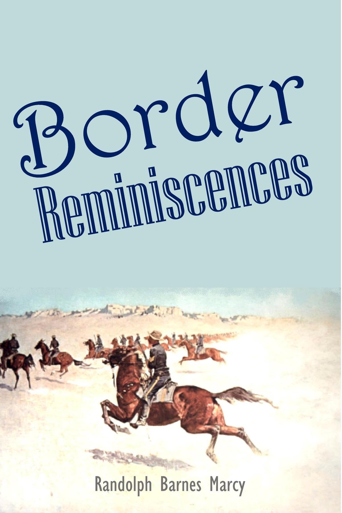 Border Reminiscences by Randolph Barnes Marcy | Goodreads