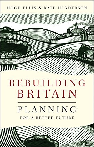 [Rebuilding Britain] [By: Ellis, Hugh] [December, 2014] by Hugh Ellis ...