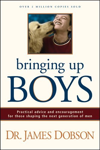 Bringing Up Boys by James C. Dobson | Goodreads