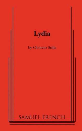 Lydia by Octavio Solis (2010-03-15) by Octavio Solis | Goodreads
