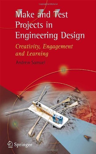 Make and Test Projects in Engineering Design: Creativity, Engagement ...
