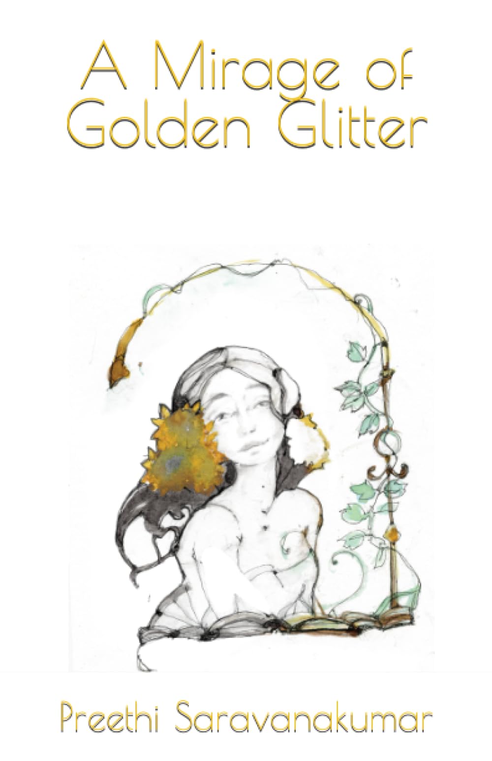 A Mirage of Golden Glitter by Preethi Saravanakumar | Goodreads