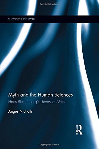 Myth and the Human Sciences: Hans Blumenberg's Theory of Myth ...