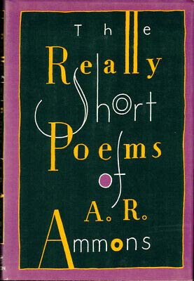 A R Ammons 1st edit/1 print The Really Short Poems of A.R Ammons First ...
