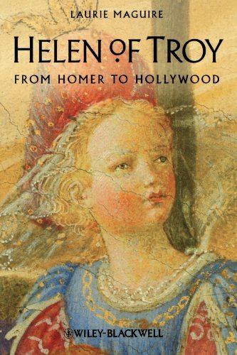 Helen of Troy: From Homer to Hollywood by Laurie Maguire by Laurie ...