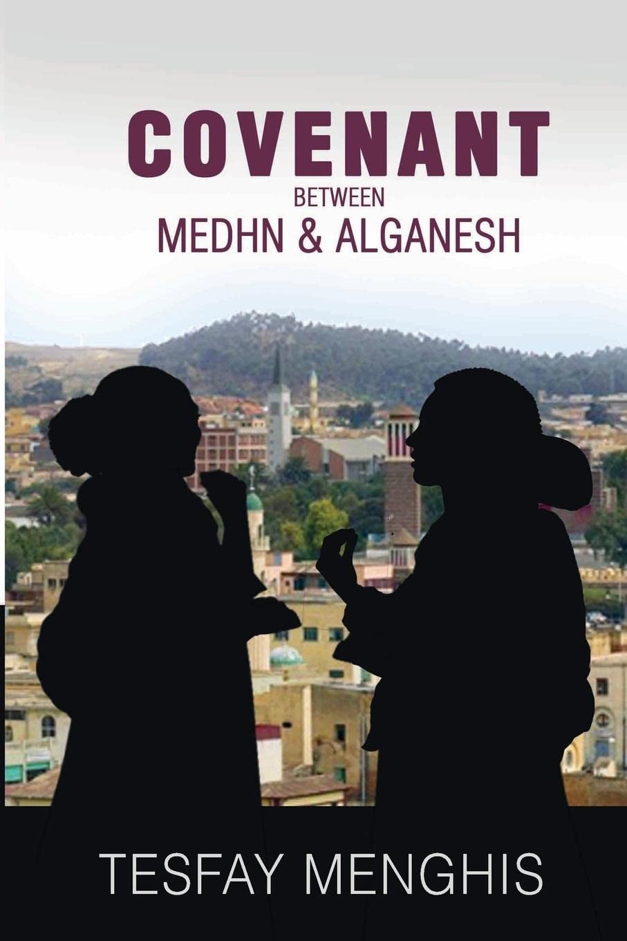 Covenant between Medhn & Alganesh: Story of Love, heartbreak, agony ...