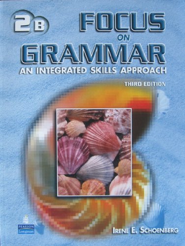 Focus on Grammar 2 Student Book B by Irene E. Schoenberg | Goodreads
