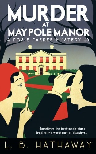 Murder at Maypole Manor (Posie Parker Mystery #3) by L.B. Hathaway ...