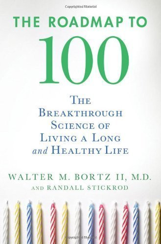 The Roadmap to 100: The Breakthrough Science of Living a Long and ...