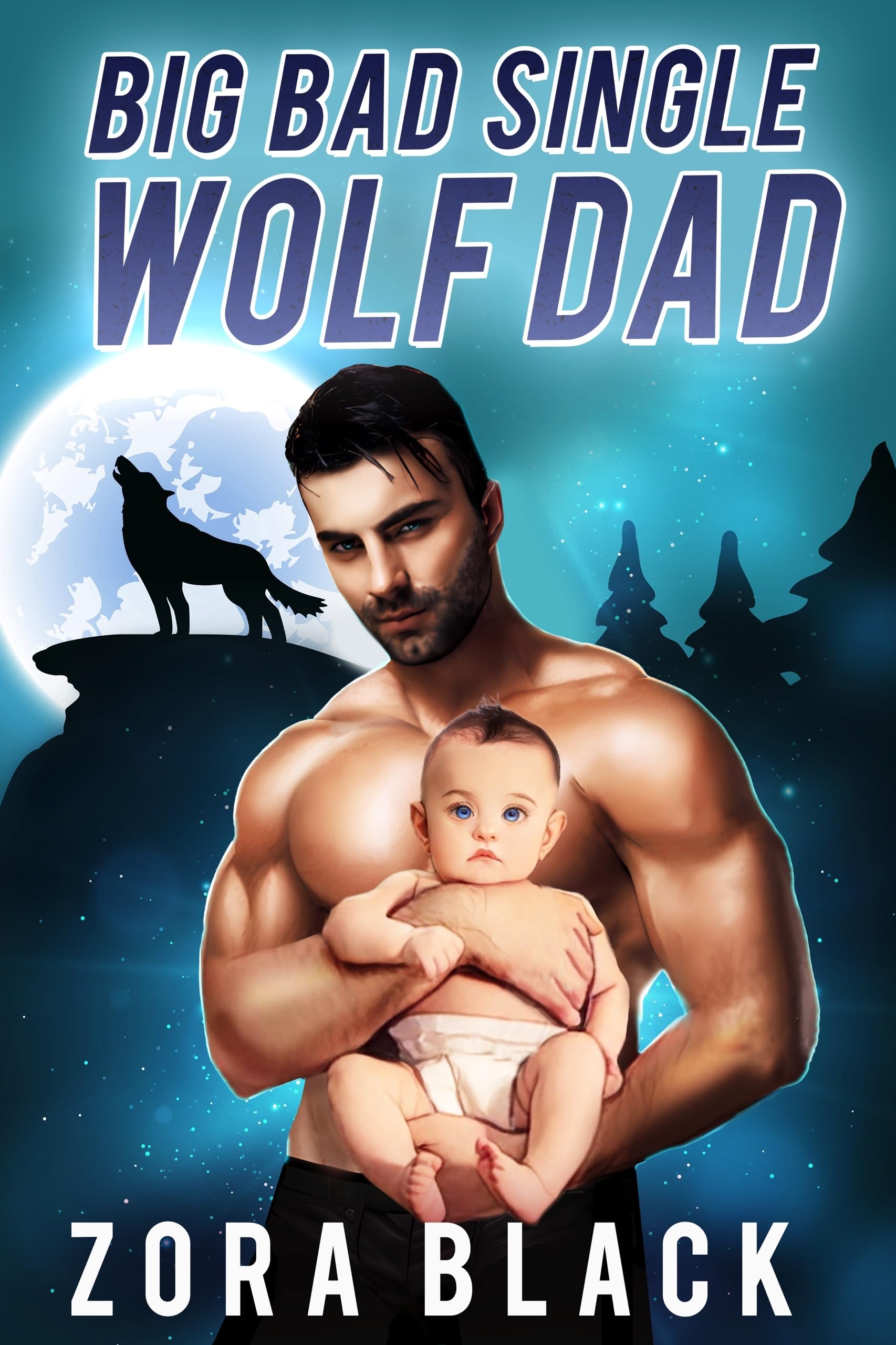 Big Bad Single Wolf Dad: A Monster Romantic Comedy by Zora Black | Goodreads