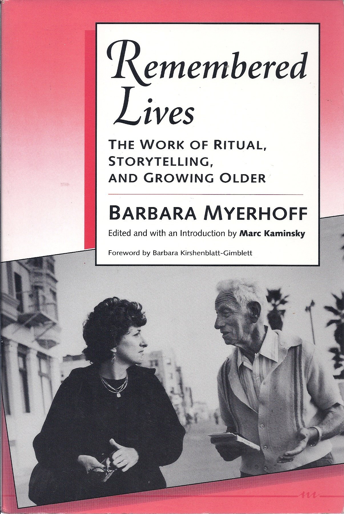 Remembered Lives: The Work of Ritual, Storytelling, and Growing Older ...