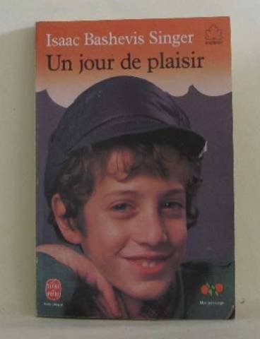 Un Jour de plaisir by Isaac Bashevis Singer | Goodreads