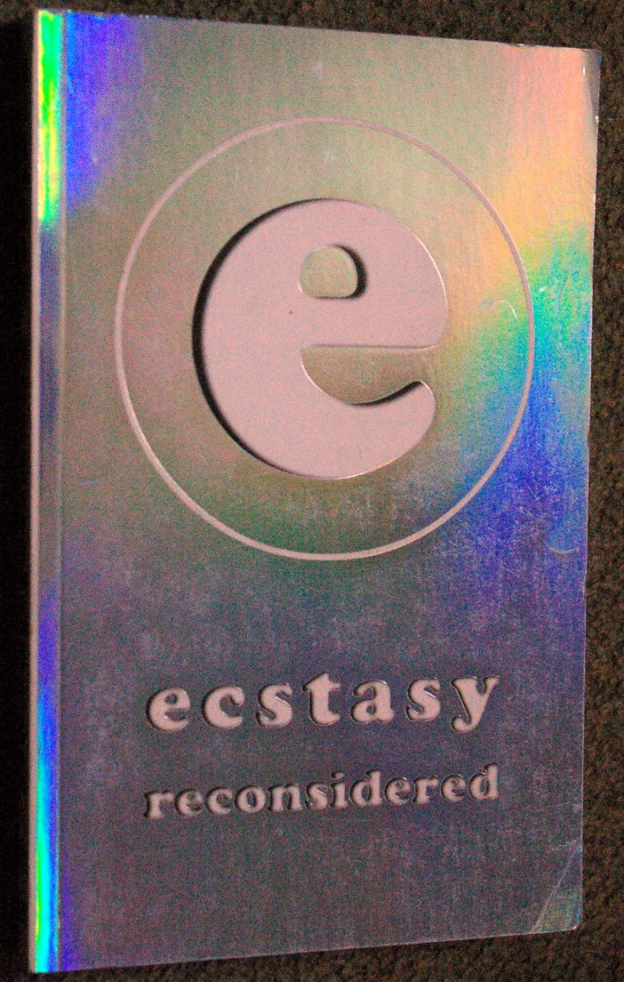 Ecstasy Reconsidered by Nicholas Saunders | Goodreads