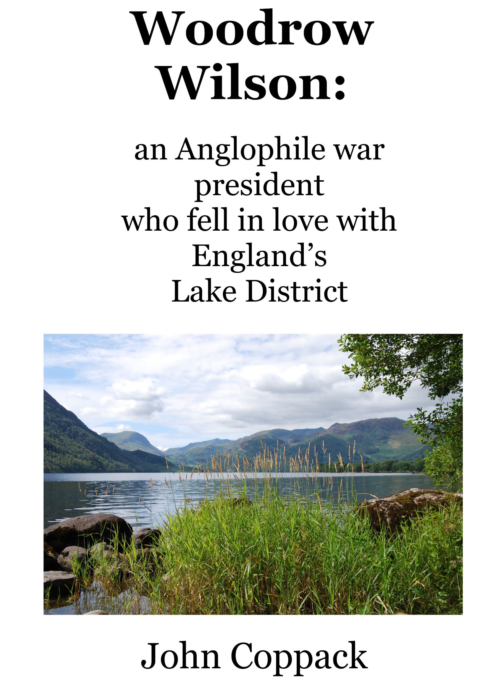Woodrow Wilson: an Anglophile war president who fell in love with ...