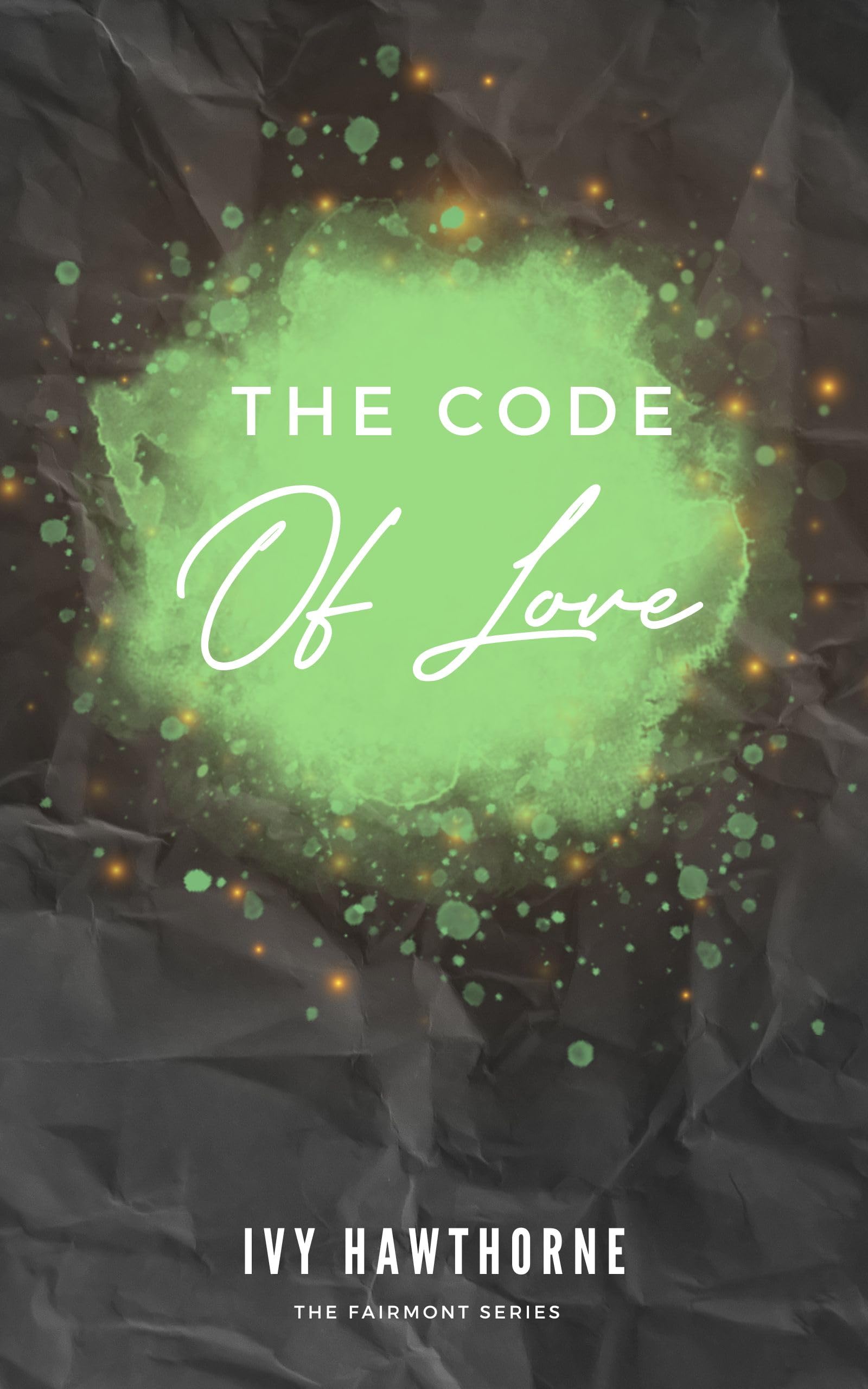 The Code Of Love (The Fairmont Series Book 1) by Ivy Hawthorne | Goodreads