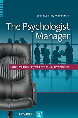 The Psychologist Manager: Success Models for Psychologists in Executive ...