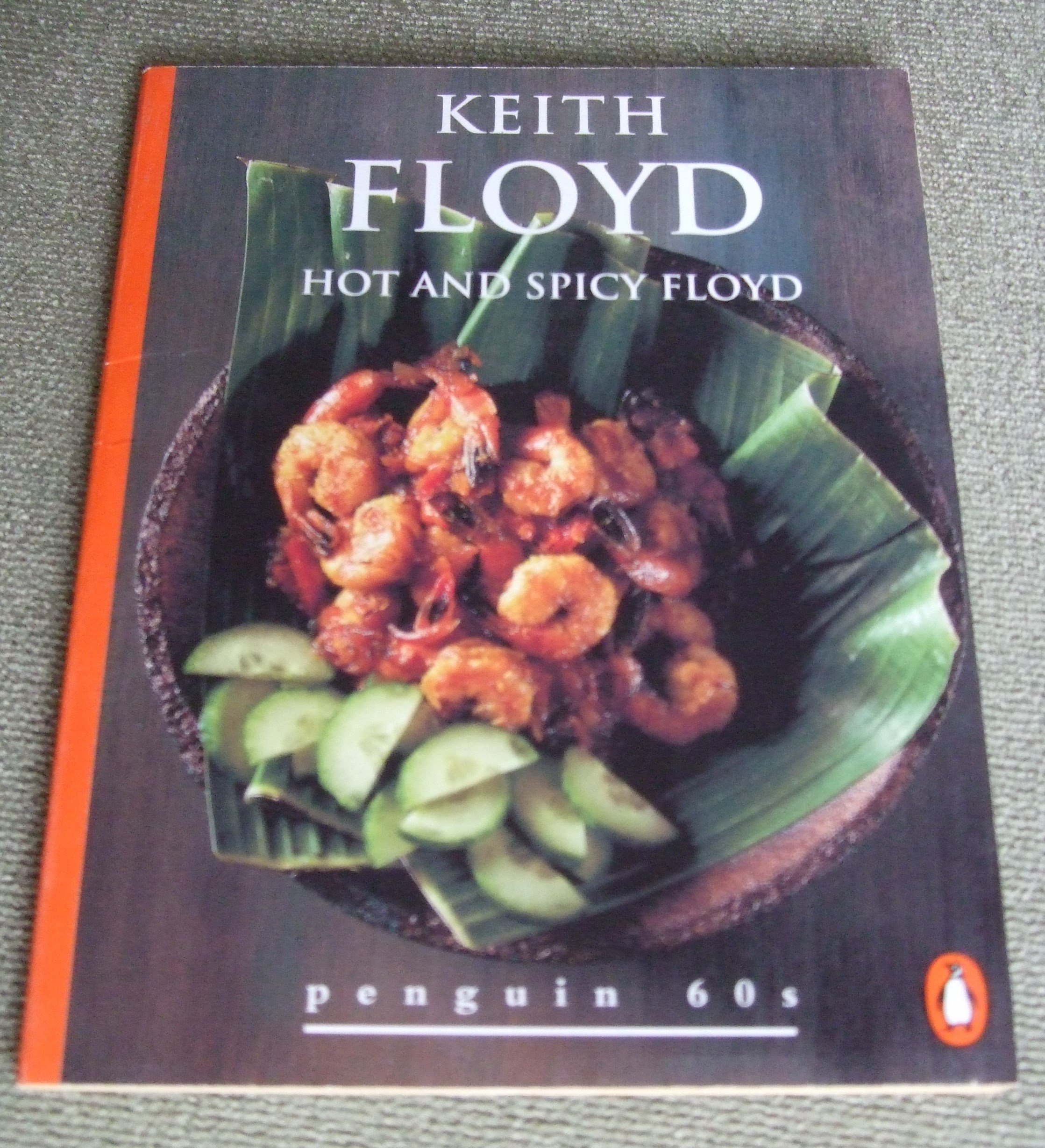 Hot And Spicy Floyd by Keith Floyd | Goodreads