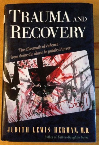 Trauma and Recovery: The Aftermath of Violence by Herman, Judith Lewis Published by Basic Books ...