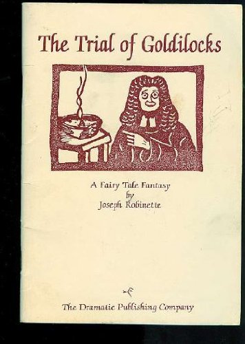 The Trial of Goldilocks by Joseph Robinette | Goodreads