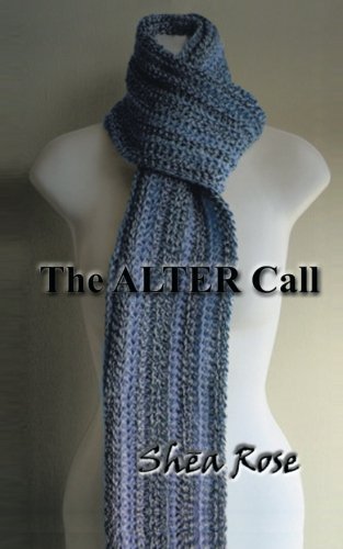 The Alter Call by Shea Rose (2002-02-01) by Shea Rose | Goodreads