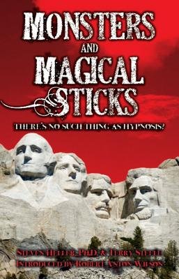 Monsters and Magical Sticks( There is No Such Thing as Hypnosis ...