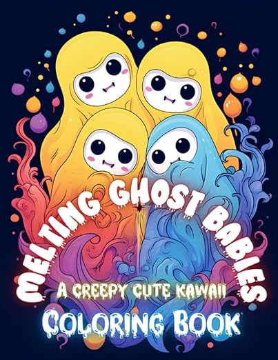 Melting Ghost Babies: A Cute Creepy Kawaii Coloring Book by Baba ...