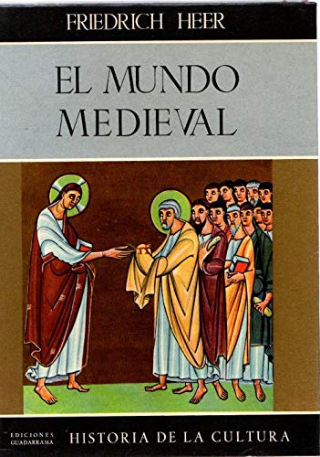 EL MUNDO MEDIEVAL. EUROPA 1100-1350. by Friedrich Heer | Goodreads
