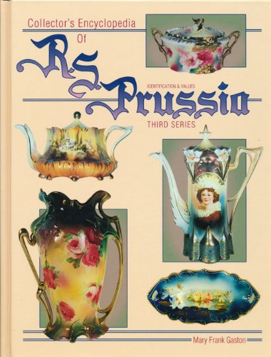 Collector's Encyclopedia of R.S. Prussia: Third Series : Identification ...