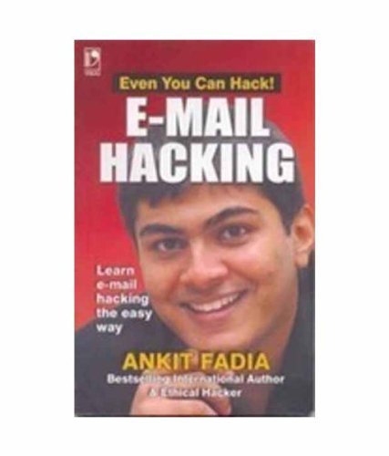E-mail Hacking: Learn E-mail Hacking the Easy Way (Even You Can Hack ...