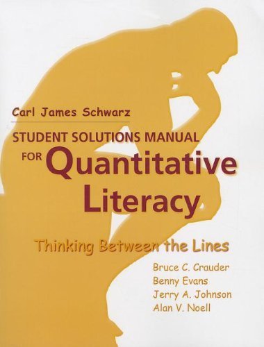 Quantitative Literacy: Thinking Between the Lines Student Solutions ...