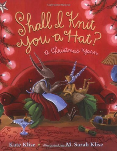 [ Shall I Knit You a Hat?: A Christmas Yarn [ SHALL I KNIT YOU A HAT ...