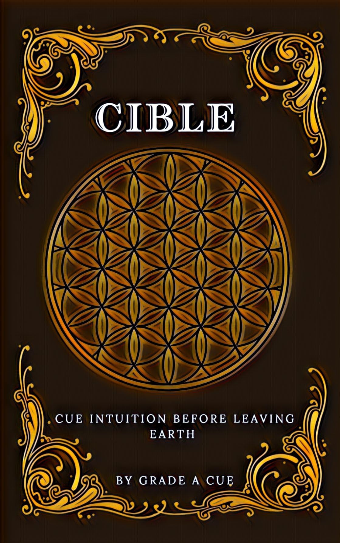 CIBLE : Cue Intuition Before Leaving Earth by Grade A Cue | Goodreads