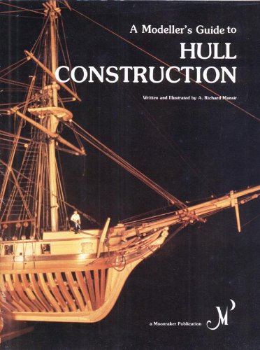 Modeller's Guide to Hull Construction by A. Richard Mansir | Goodreads