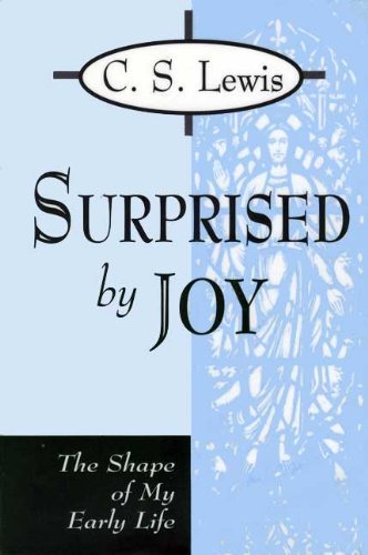 Surprised by Joy: The Shape of My Early Life by C. S. Lewis by C.S ...