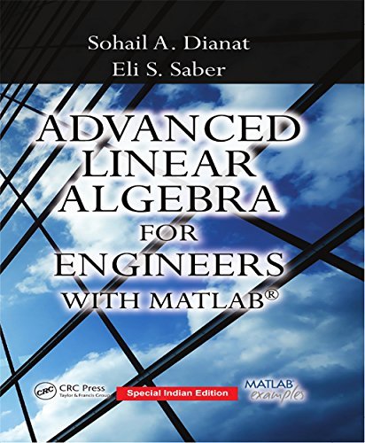Advanced Linear Algebra for Engineers with Matlab by DIANAT SOHAIL A ...
