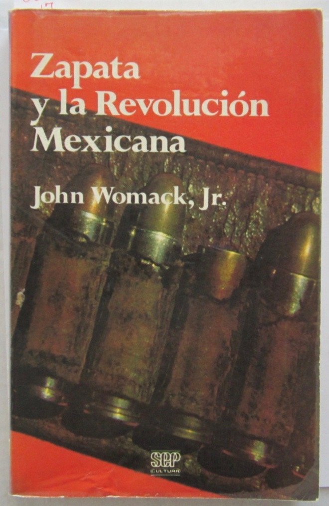 Zapata y La Revolución Mexicana by John Womack Jr. | Goodreads