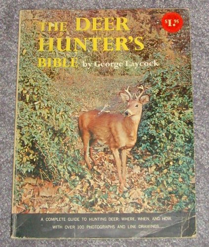The deer hunter's bible by George Laycock | Goodreads