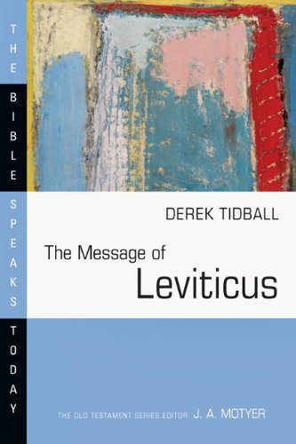 The Message of Leviticus: Free to Be Holy by Derek Tidball (2005 ...