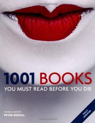 1001 Books You Must Read Before You Die by Peter Boxall | Goodreads