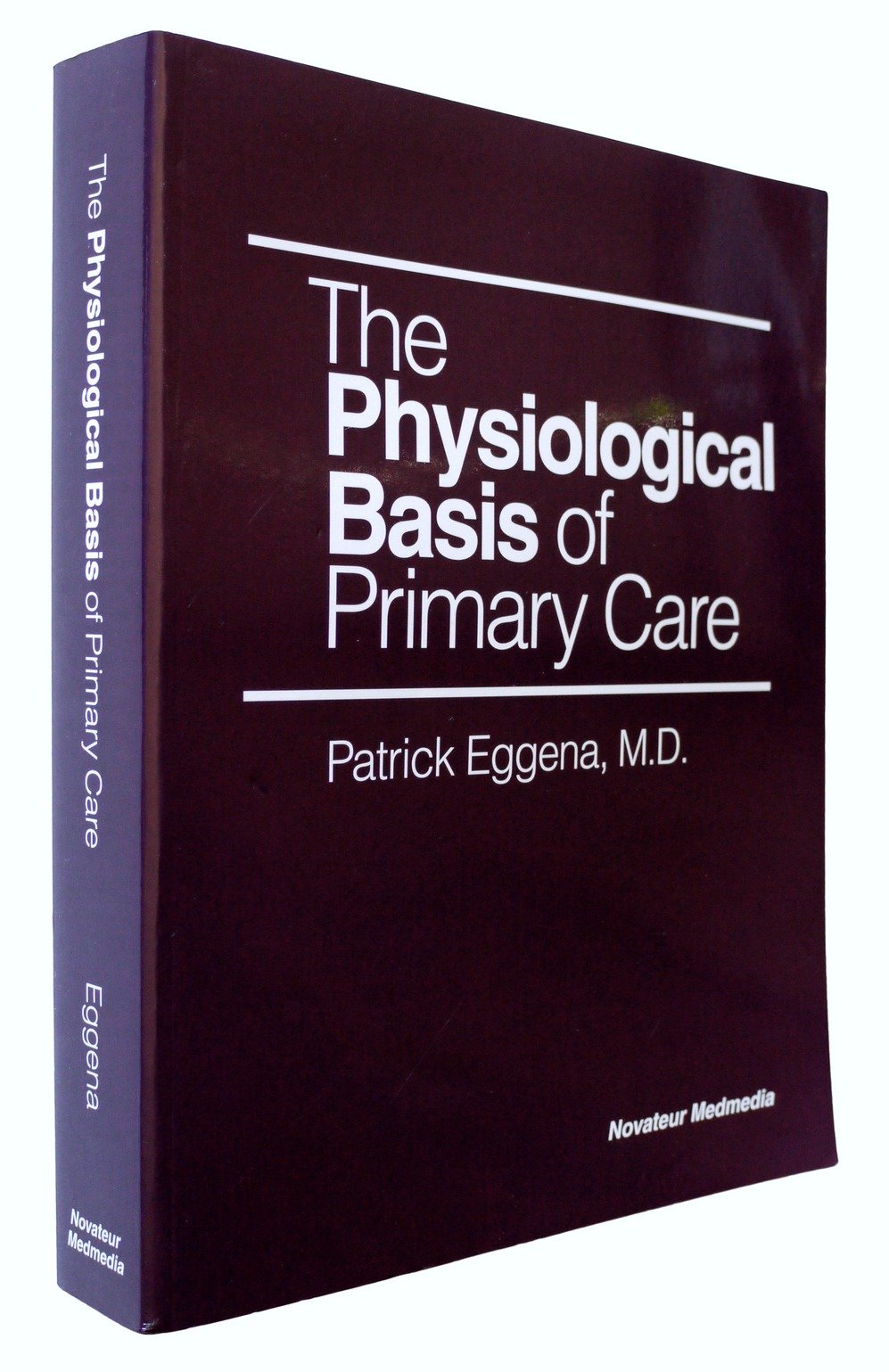 The Physiological Basis of Primary Care by Patrick Eggena | Goodreads