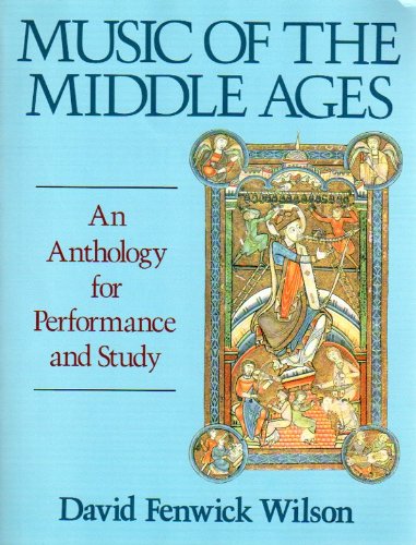 Music of the Middle Ages: An Anthology for Performance and Study by ...