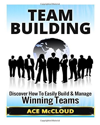 Team Building: Discover How To Easily Build & Manage Winning Teams ...