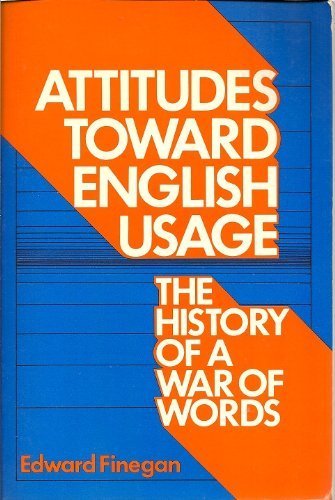 Attitudes Toward English Usage: The History of War of Words by Edward ...